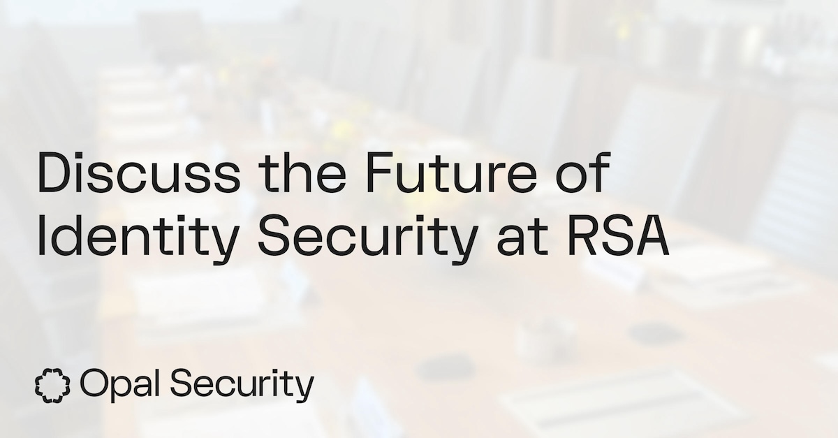 Meet with Opal Security at Identiverse